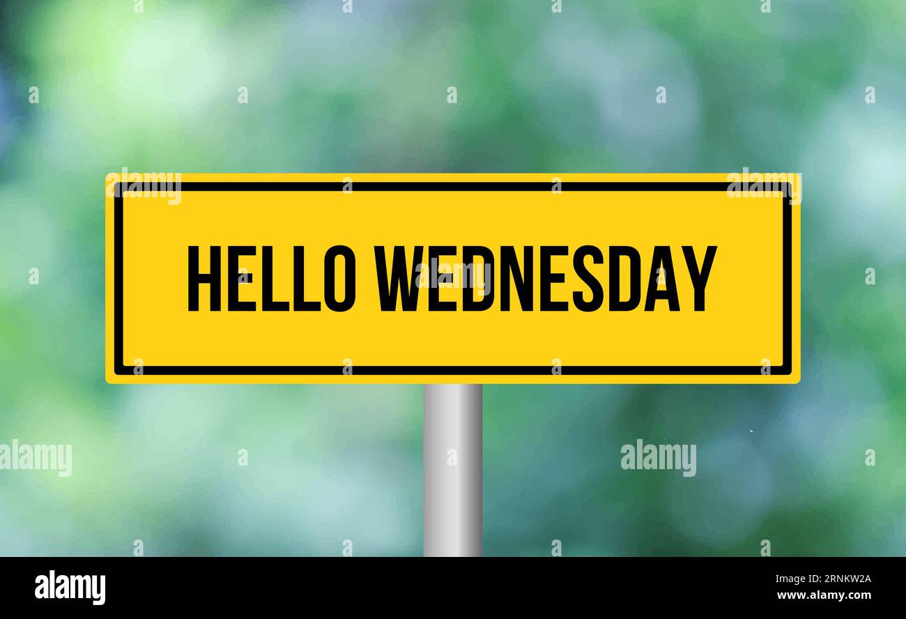 Hello wednesday road sign hi-res stock photography and images - Alamy