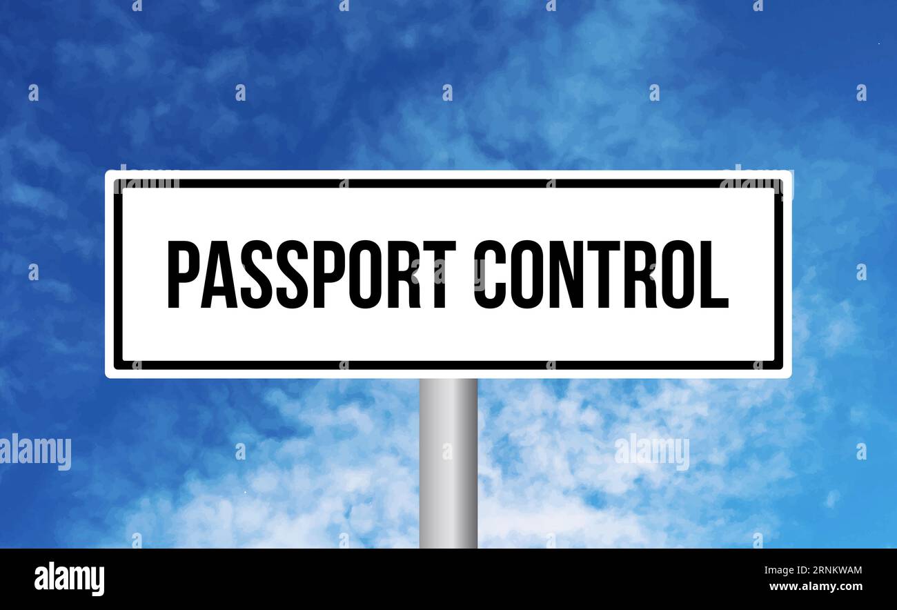 Passport control road sign on cloudy sky background Stock Photo - Alamy