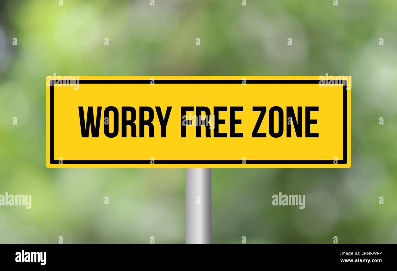 Worry free zone road sign hi-res stock photography and images - Alamy