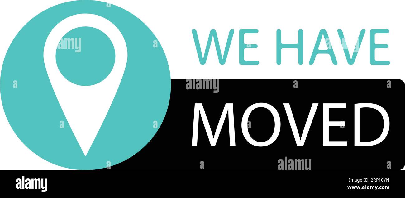 We have moved. Office new sign, move to address, business change pin ...