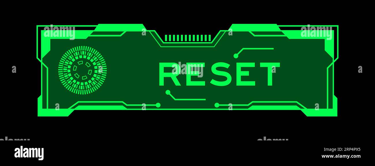 Green color of futuristic hud banner that have word reset on user ...