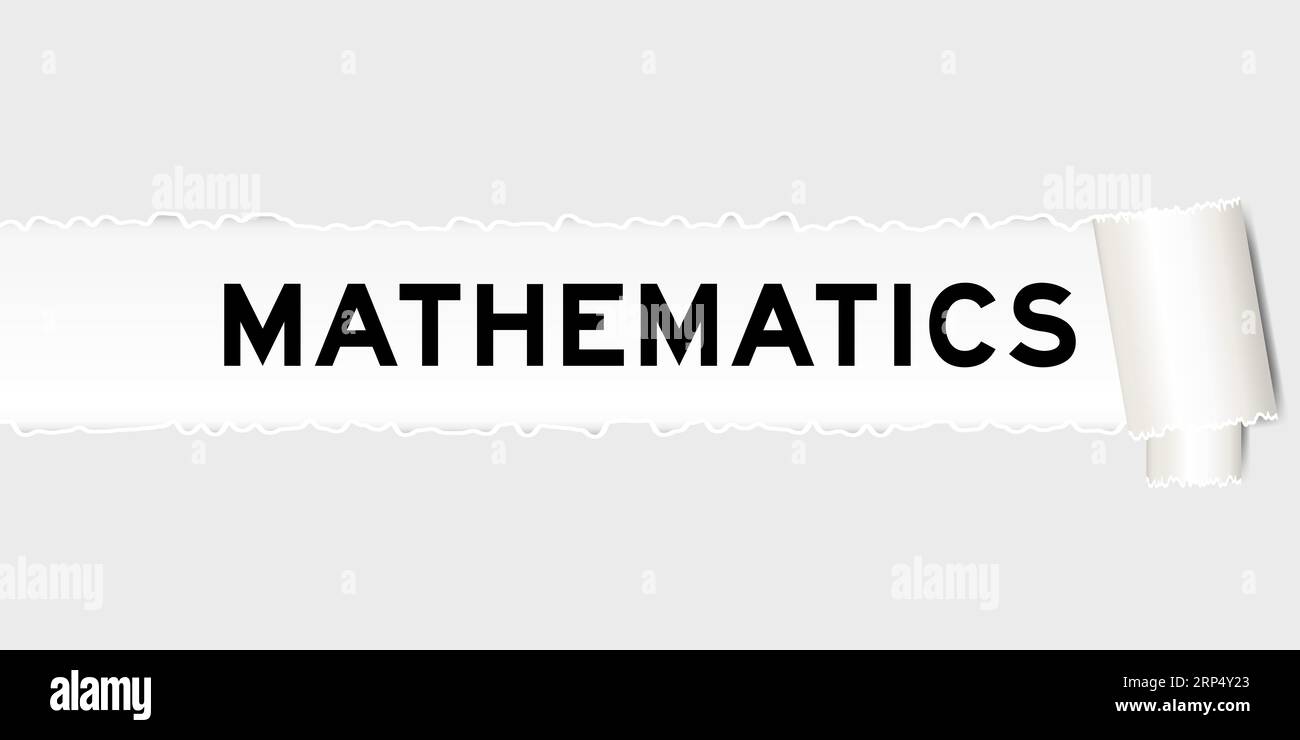 Ripped gray paper background that have word mathematics under torn part ...