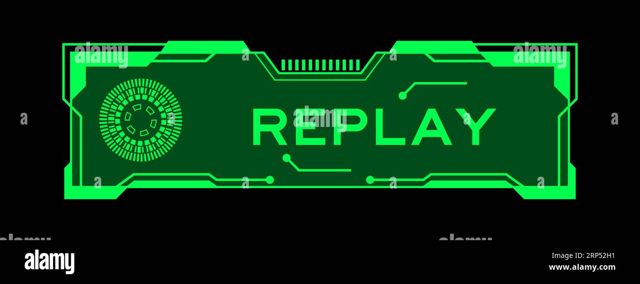 Green color of futuristic hud banner that have word replay on user ...