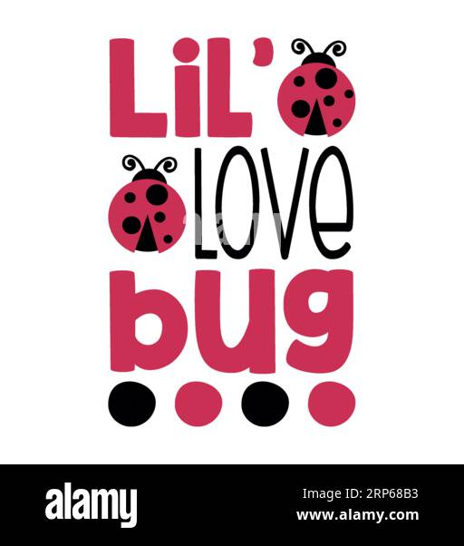 Lil' love bug ,typography t shirt design, tee print, t-shirt design ...