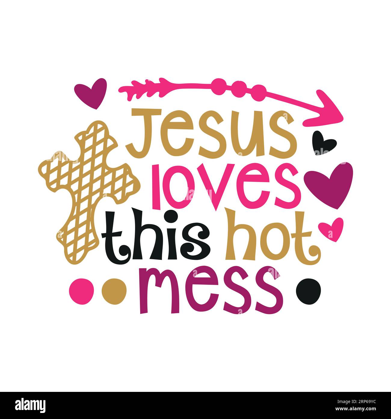 Jesus love this hot mess ,typography t shirt design, tee print, t-shirt ...