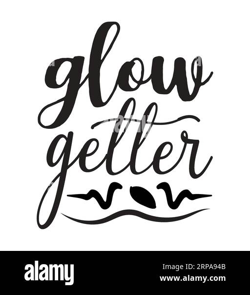 Glow getter , typography t shirt design, tee print, t-shirt design ...