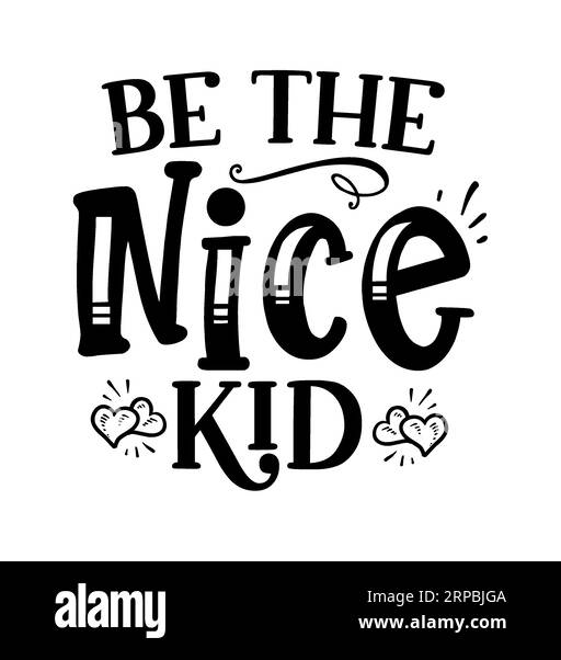Be The Nice Kid typography t shirt design, tee print, calligraphy ...