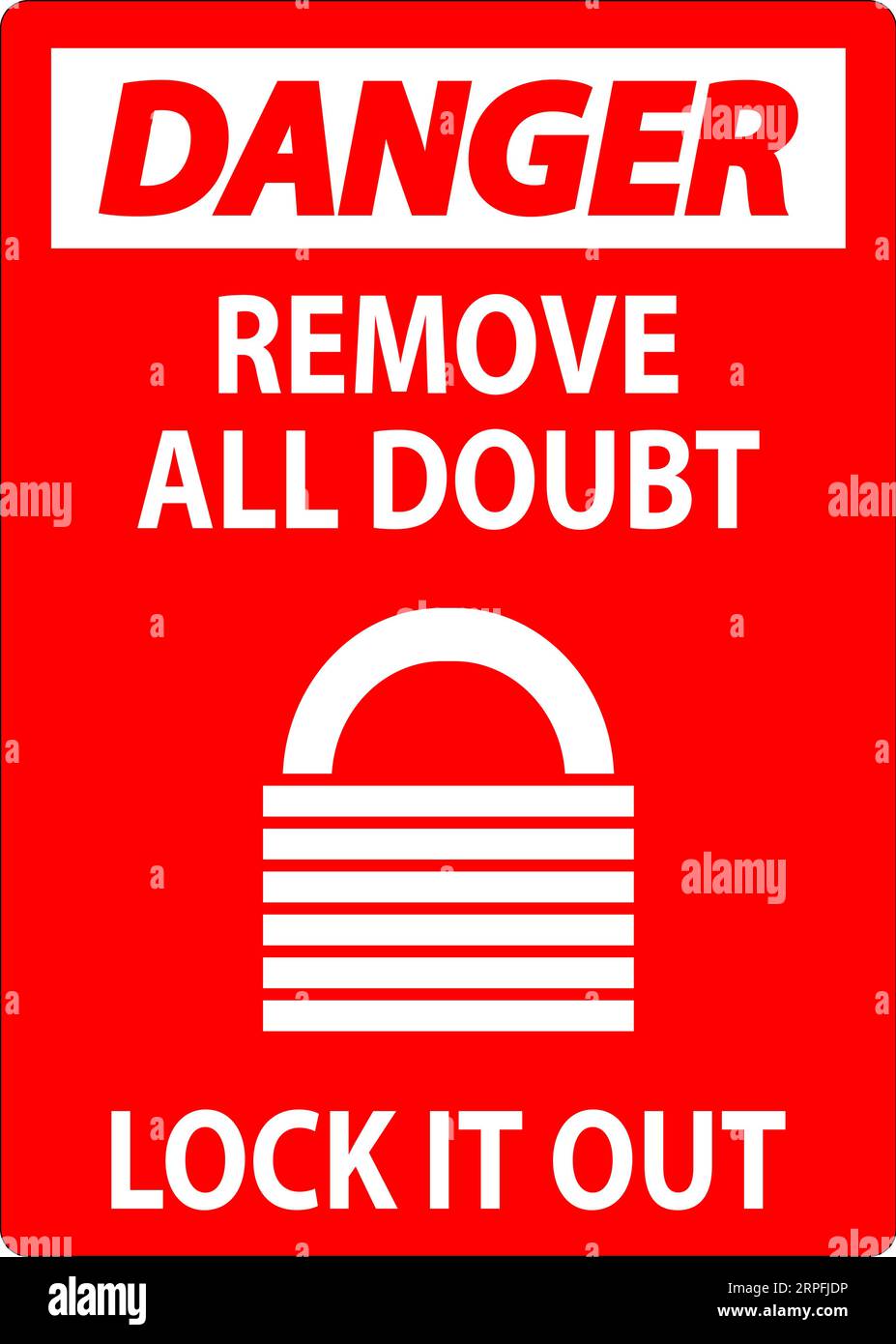 Danger Sign, Remove All Doubt Lock It Out Stock Vector Image & Art - Alamy