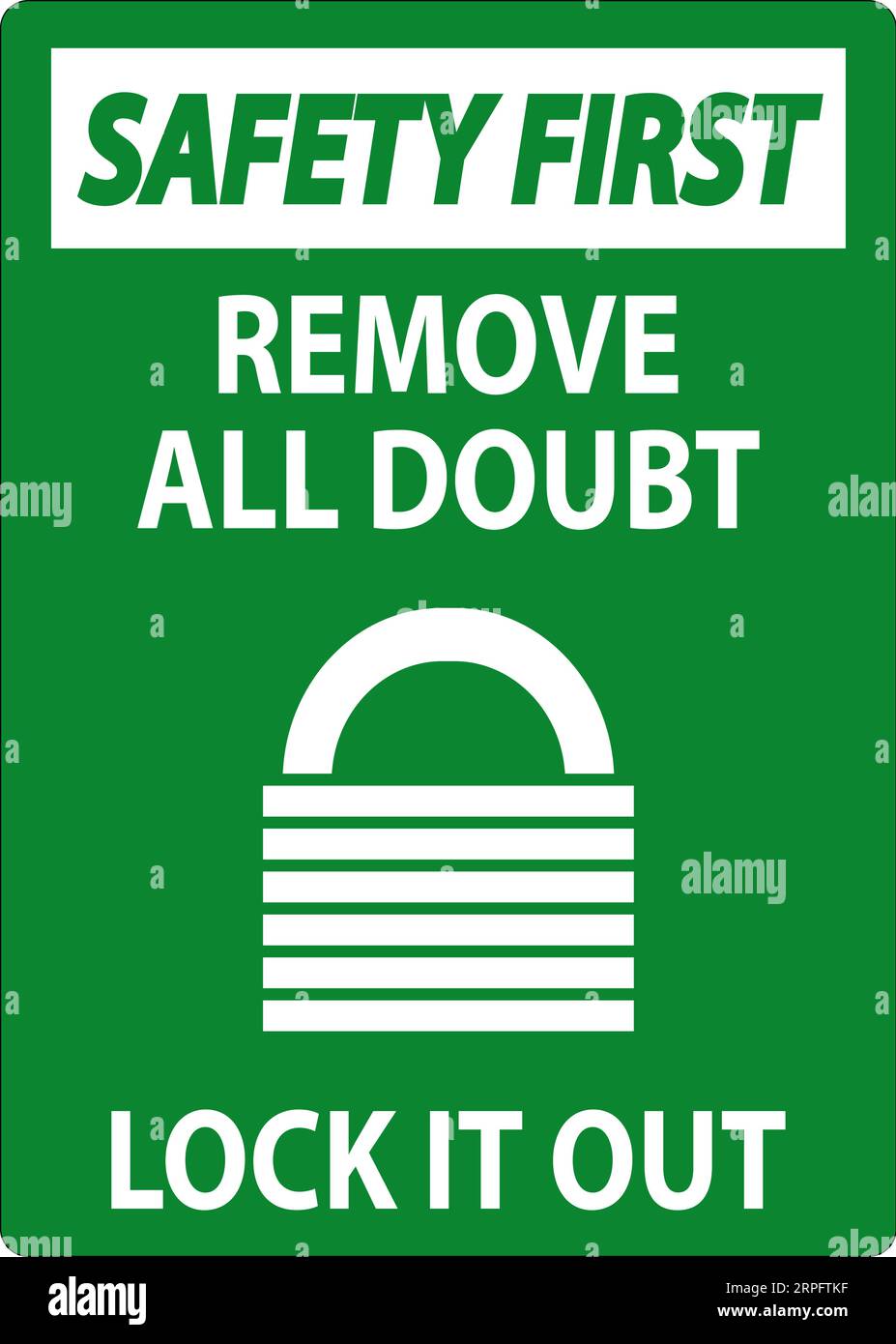 Safety First Sign, Remove All Doubt Lock It Out Stock Vector Image ...