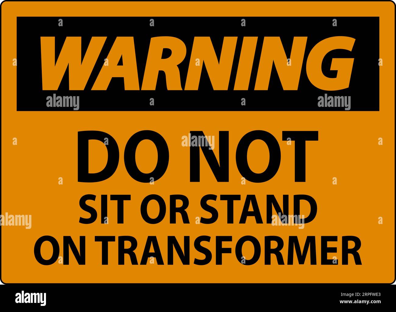 Warning Sign, Do Not Sit Or Stand On Transformer Stock Vector Image ...