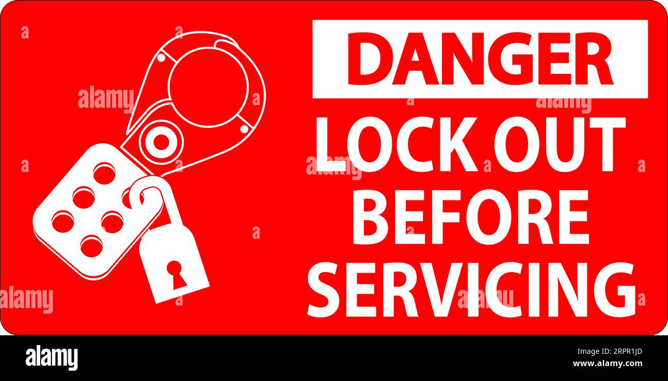 Danger Sign, Lock Out Before Servicing Stock Vector Image & Art - Alamy
