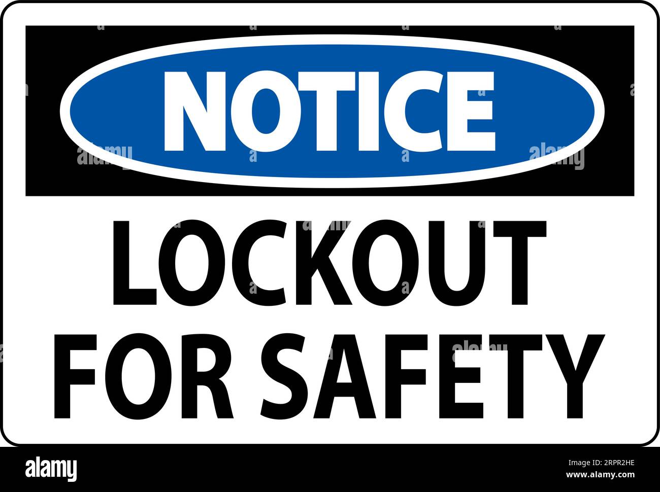 Notice Sign, Lockout For Safety Stock Vector Image & Art - Alamy