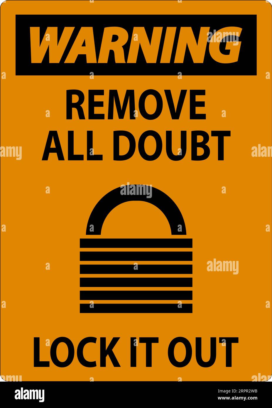Warning Sign, Remove All Doubt Lock It Out Stock Vector Image & Art - Alamy