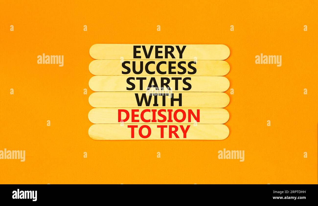 Success symbol. Concept words Every success starts with decision to try ...