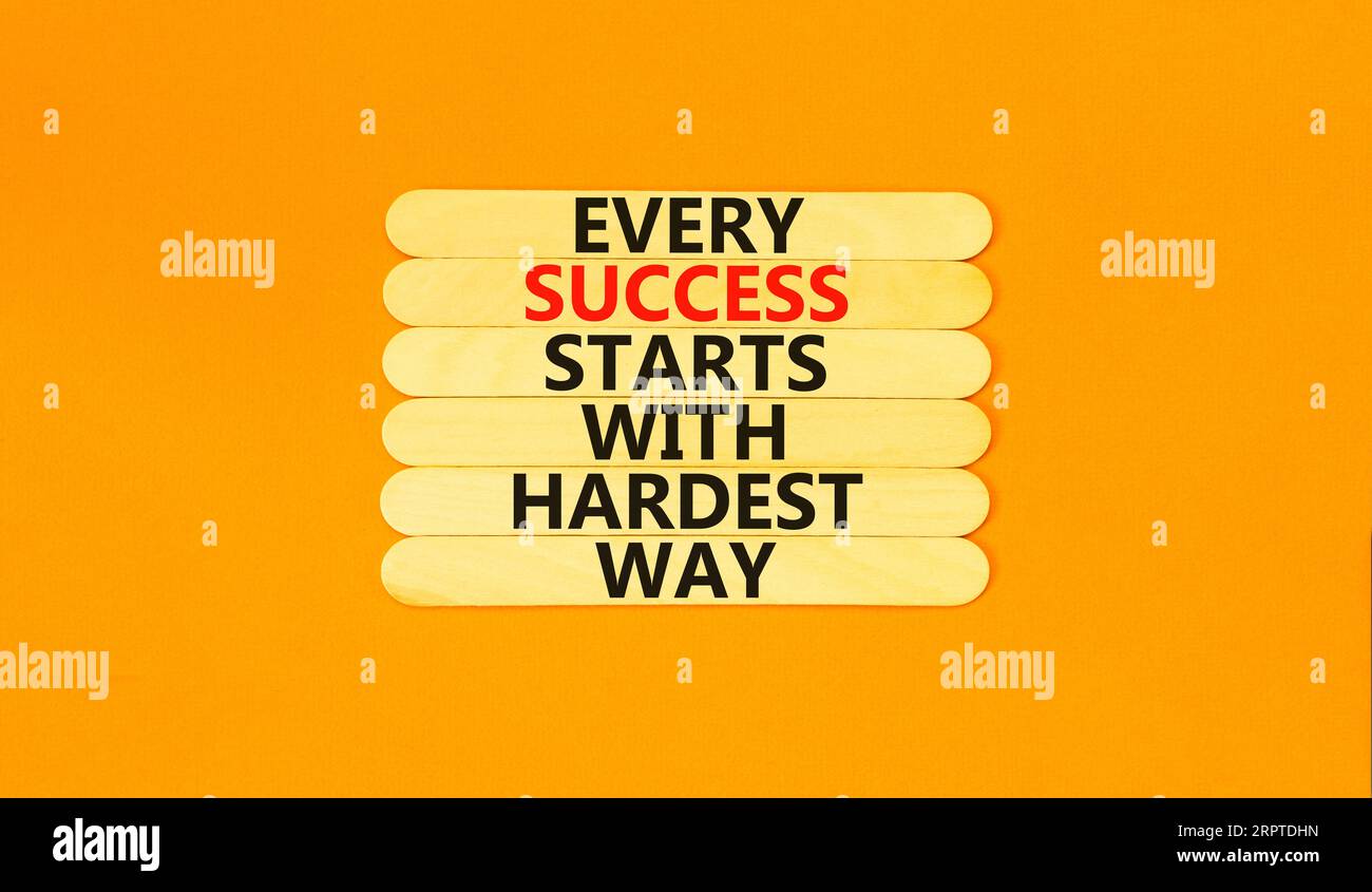 Success symbol. Concept words Every success starts with hardest way on ...