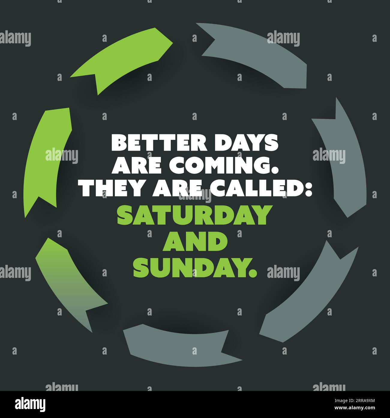 Inspirational Quote - Better Days Are Coming, They Are Called: Saturday ...