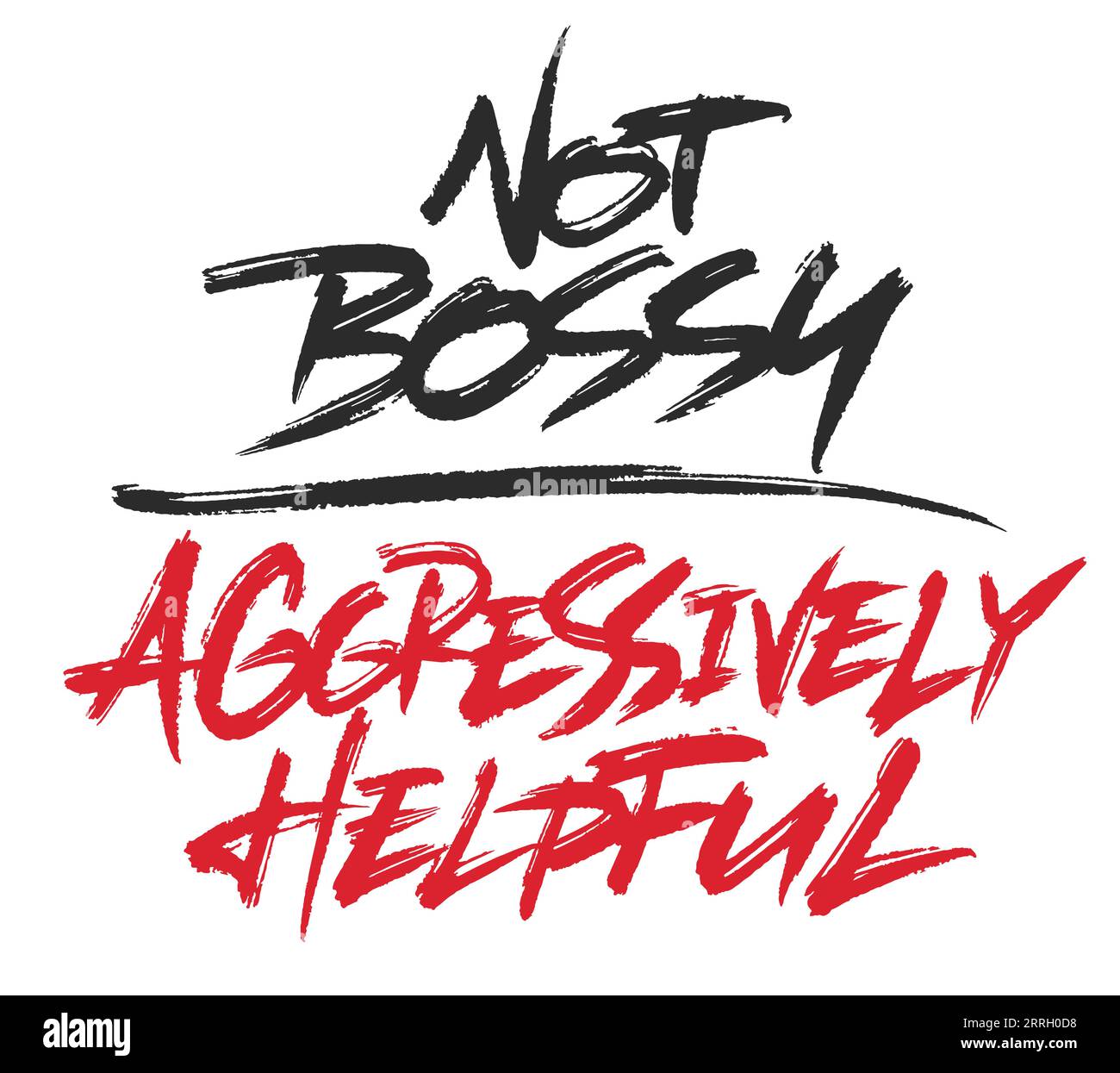 Not Bossy Aggressively Helpful Stock Vector Image & Art - Alamy
