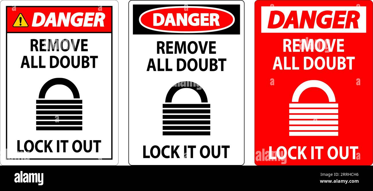 Danger Sign, Remove All Doubt Lock It Out Stock Vector Image & Art - Alamy
