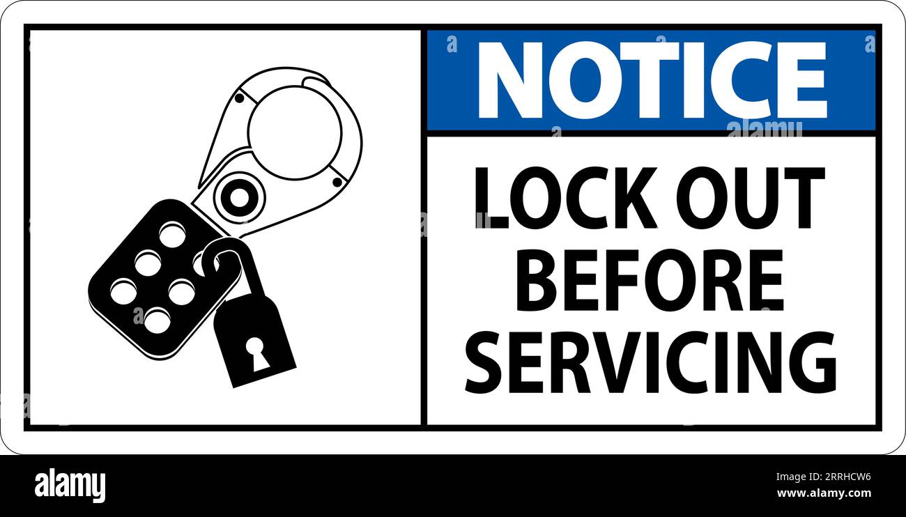 Notice Sign, Lock Out Before Servicing Stock Vector Image & Art - Alamy