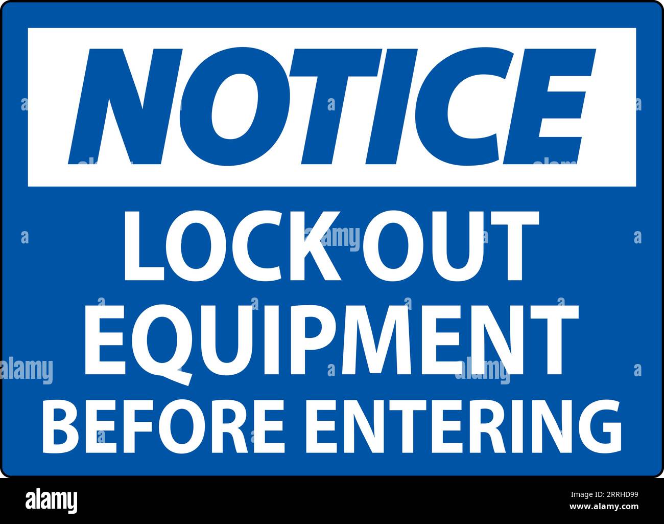 Notice Sign, Lock Out Equipment Before Entering Stock Vector Image ...