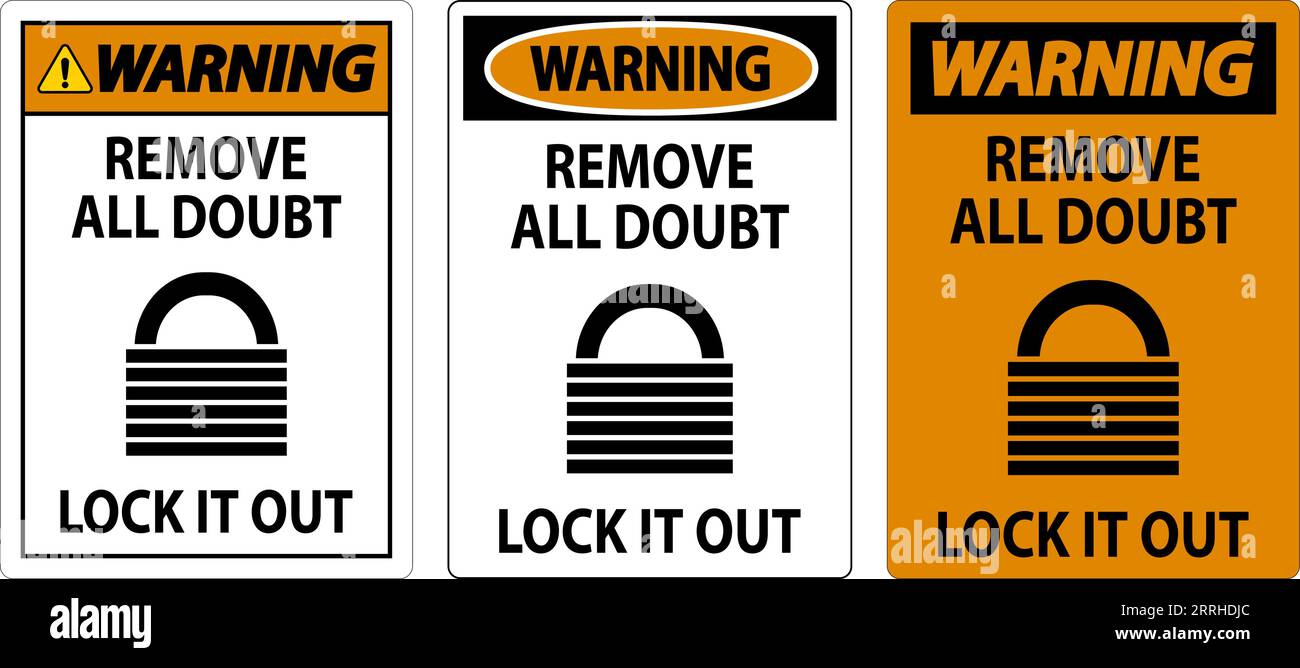 Warning Sign, Remove All Doubt Lock It Out Stock Vector Image & Art - Alamy