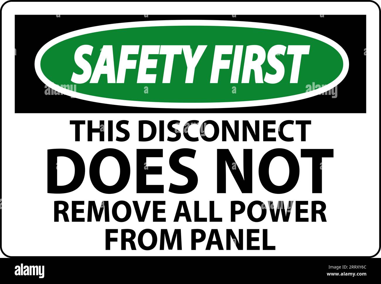 Safety First Sign, This Disconnect Does Not Remove All Power From Panel ...