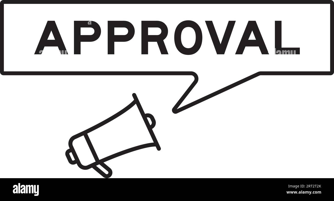 Megaphone icon with speech bubble in word approval on white background ...