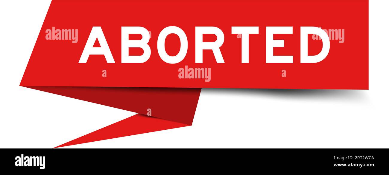 Red color speech banner with word aborted on white background Stock ...