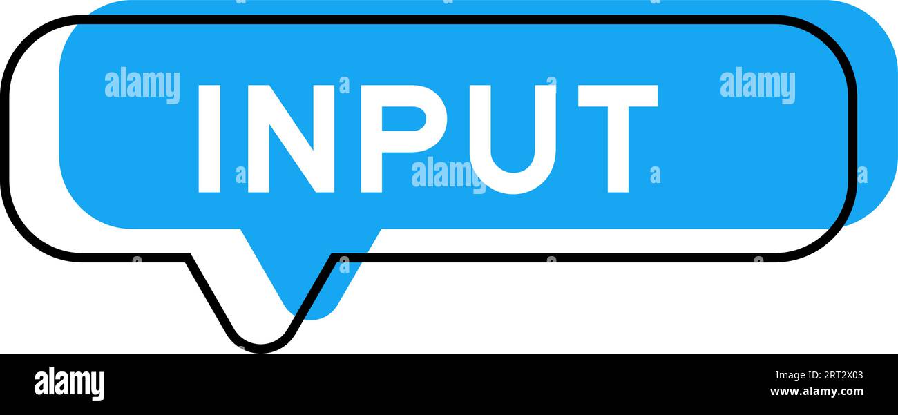 Speech banner and blue shade with word input on white background Stock ...