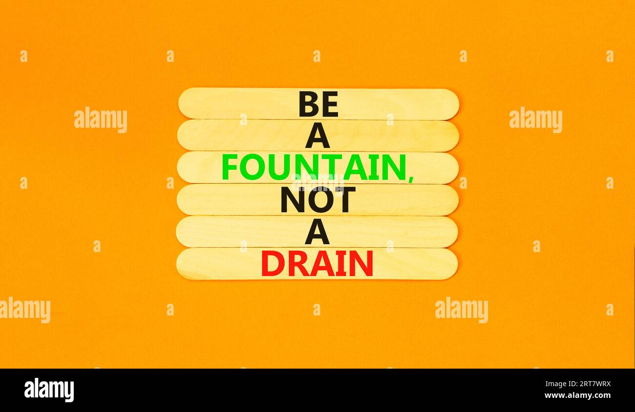 Be fountain not drain symbol. Concept words Be a fountain not a drain ...