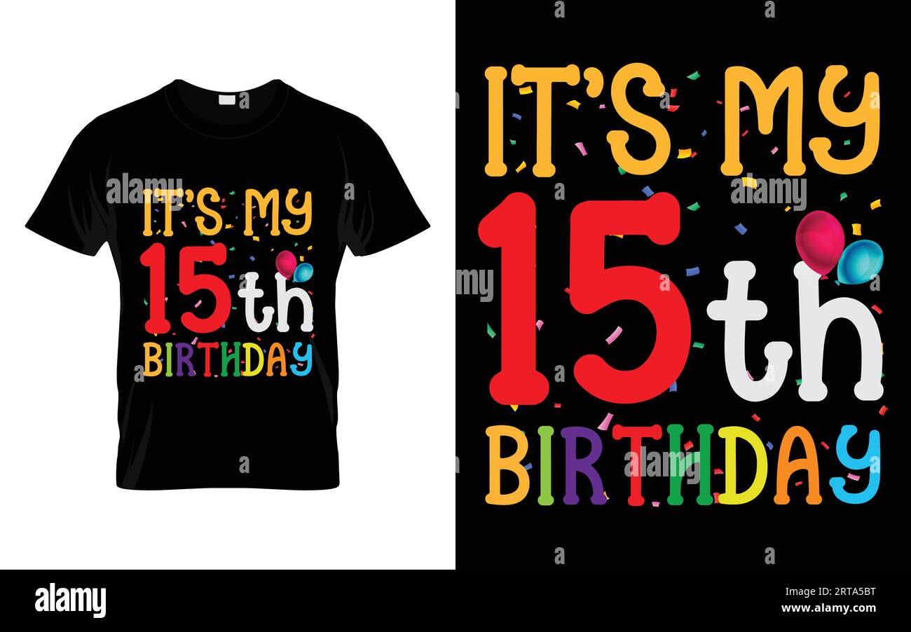 It's My 15th Birthday Kids Happy Birthday Boys Girls 15 Years Old T-shirt Stock Vector Image ...