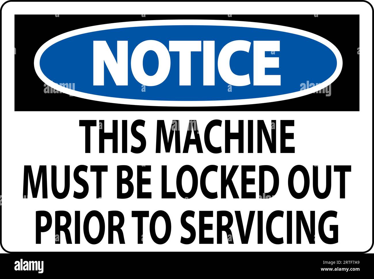 Notice Machine Sign This Machine Must Be Locked Out Prior To Servicing ...