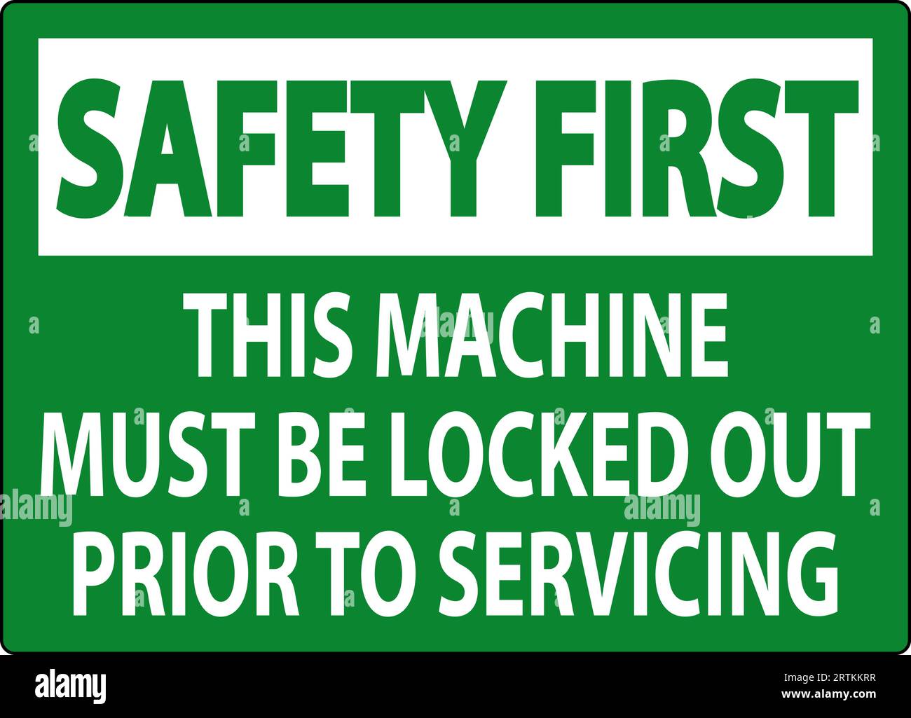 Safety First Machine Sign This Machine Must Be Locked Out Prior To ...
