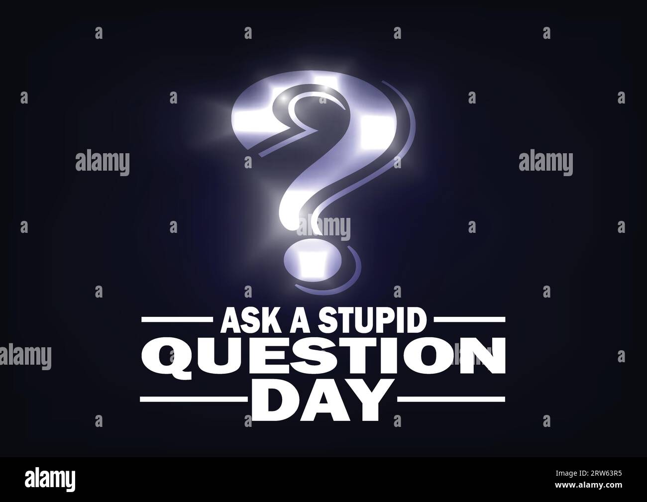 Ask A Stupid Question Day Vector illustration. Suitable for greeting card, poster and banner ...