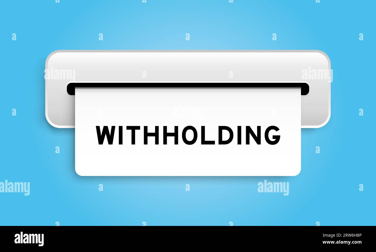 White coupon banner with word withholding from machine on blue color ...