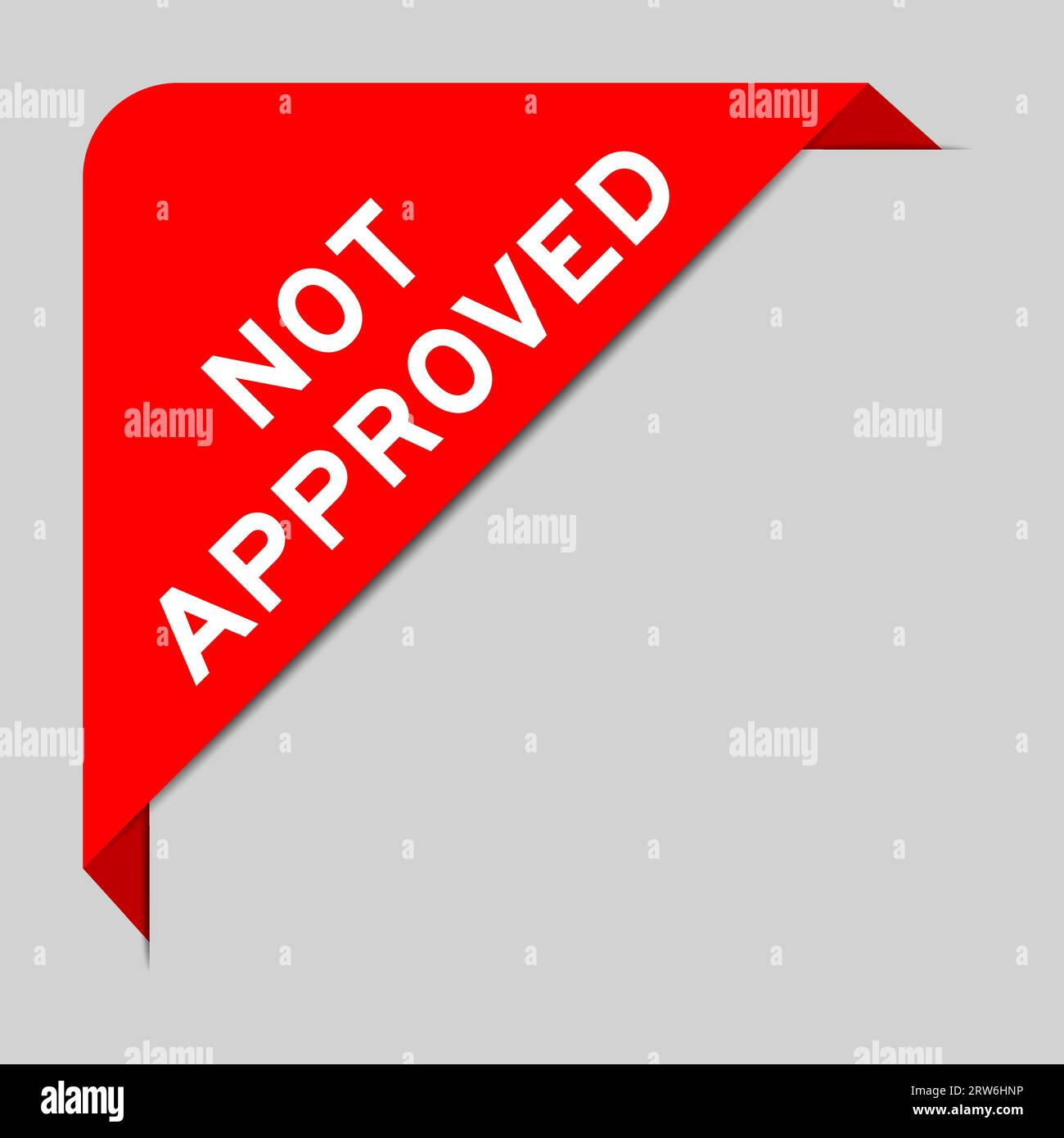 Red color of corner label banner with word not approved on gray ...