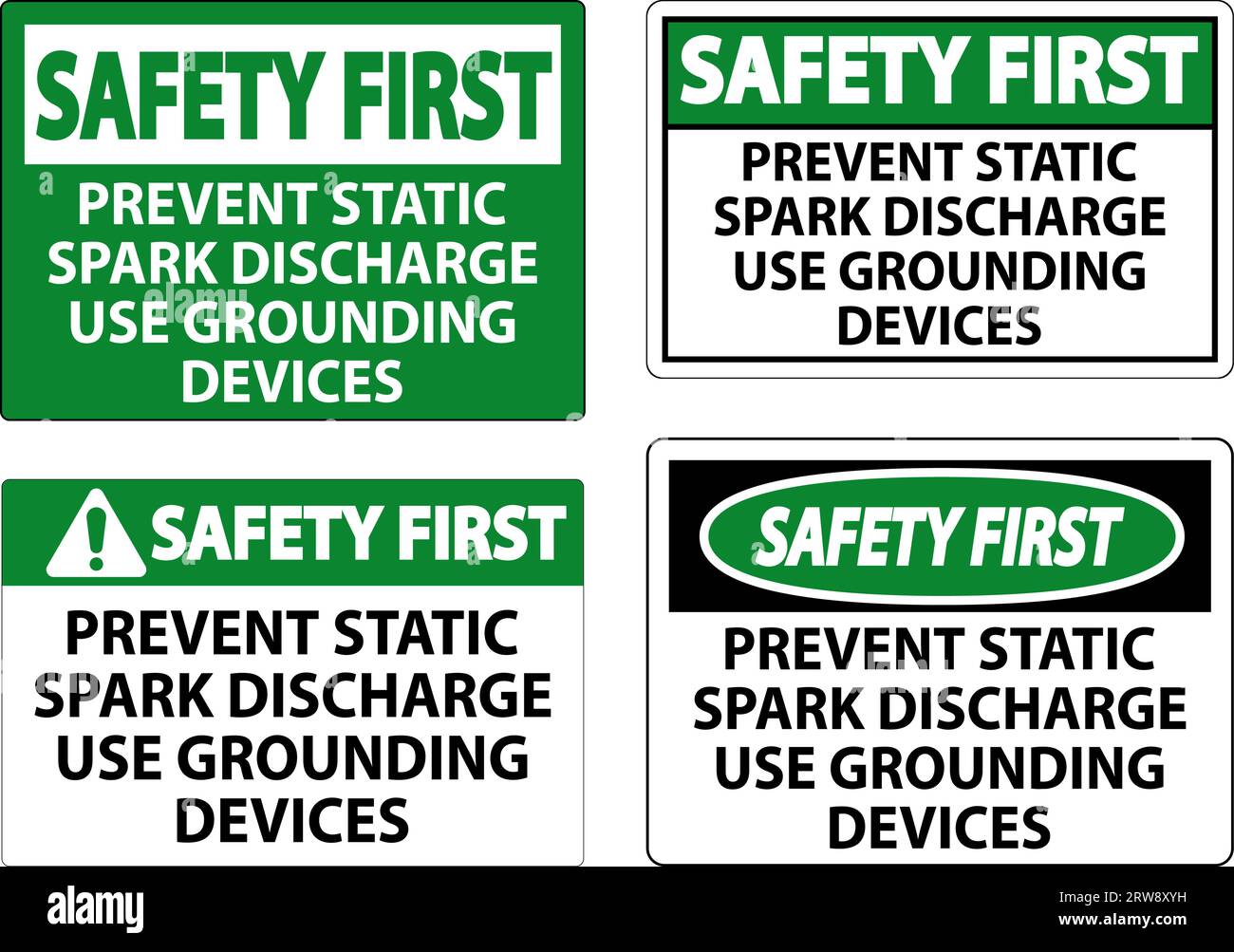 Safety First Sign Prevent Static Spark Discharge Use Grounding Devices ...