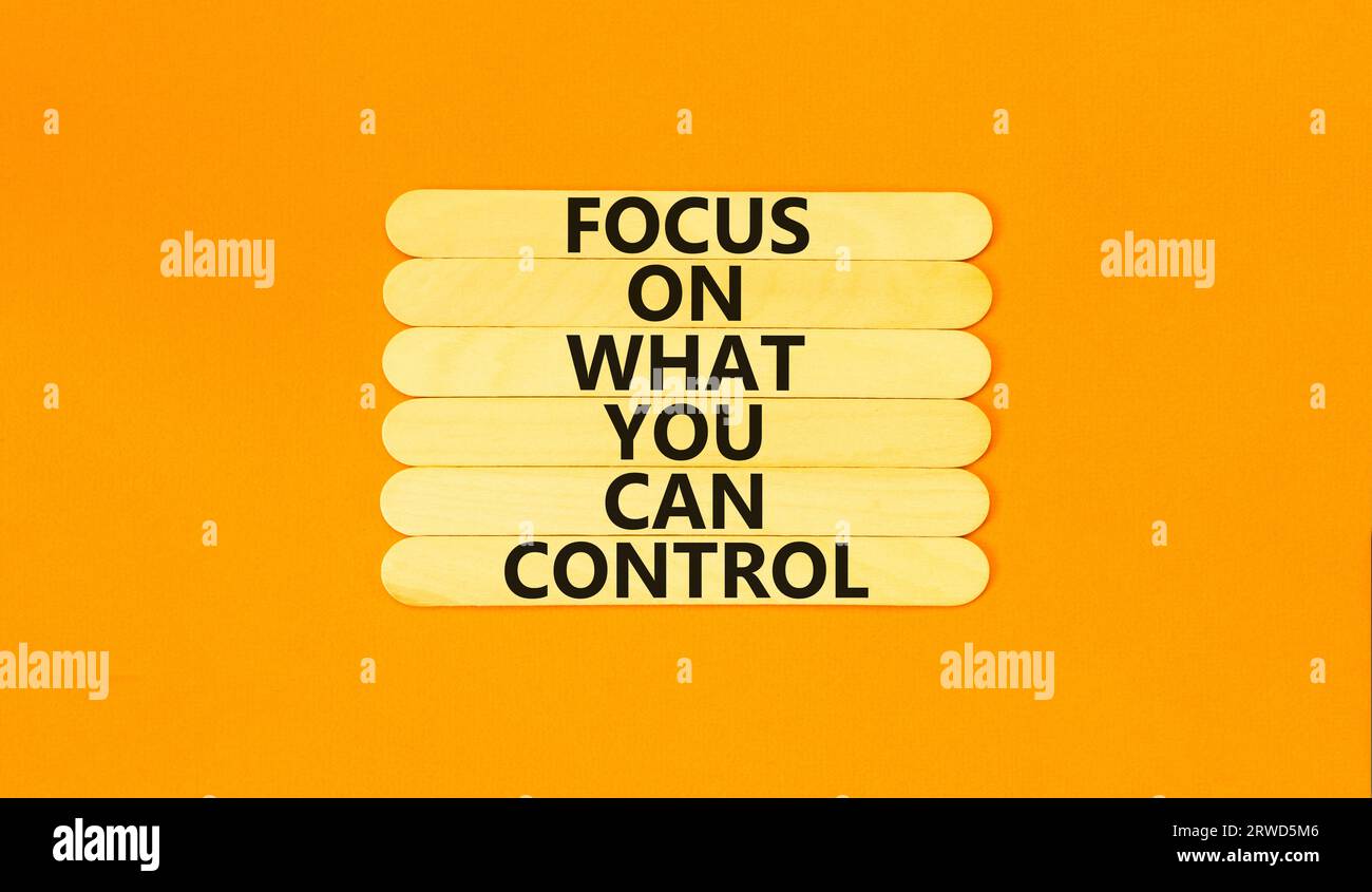 Focus on control symbol. Concept words Focus on what you can control on ...
