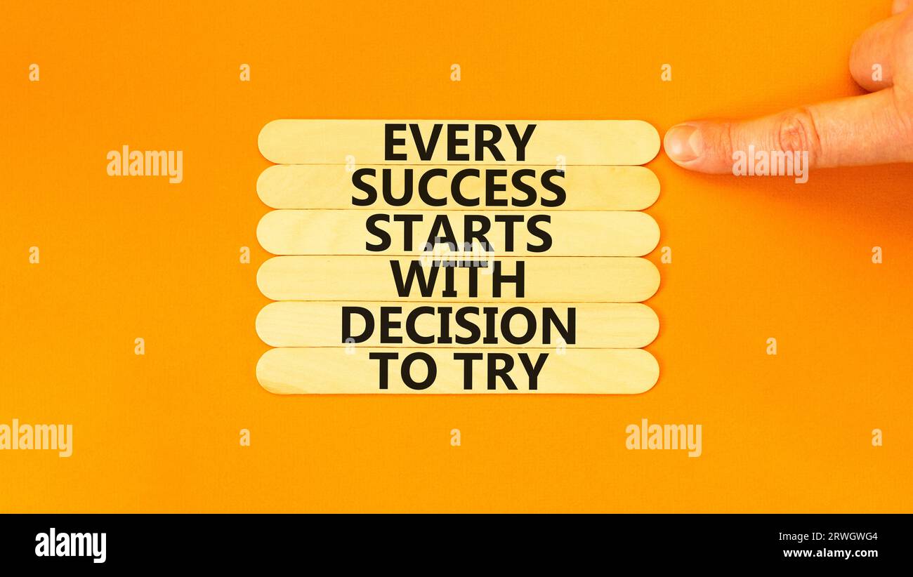 Success symbol. Concept words Every success starts with decision to try ...