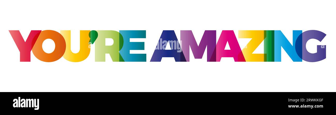 The word You are amazing. Vector banner with the text colored rainbow ...