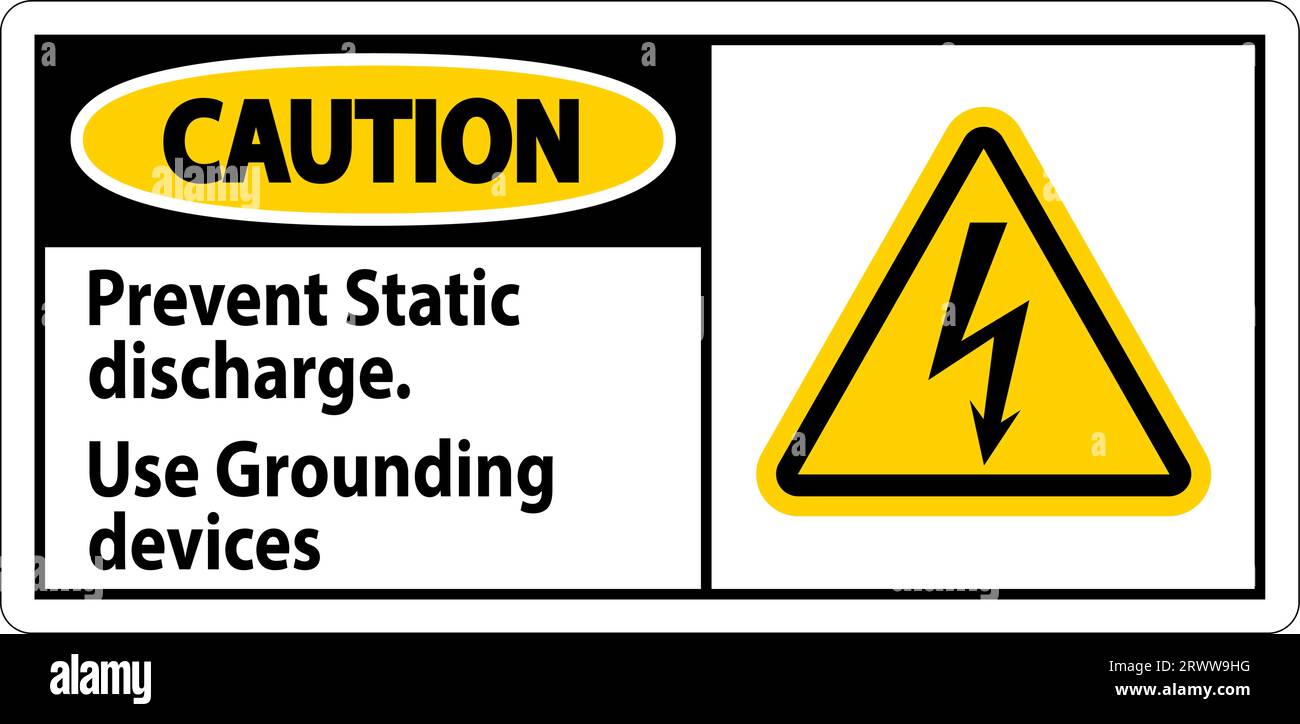 Caution Sign Prevent Static Discharge, Use Grounding Devices Stock ...