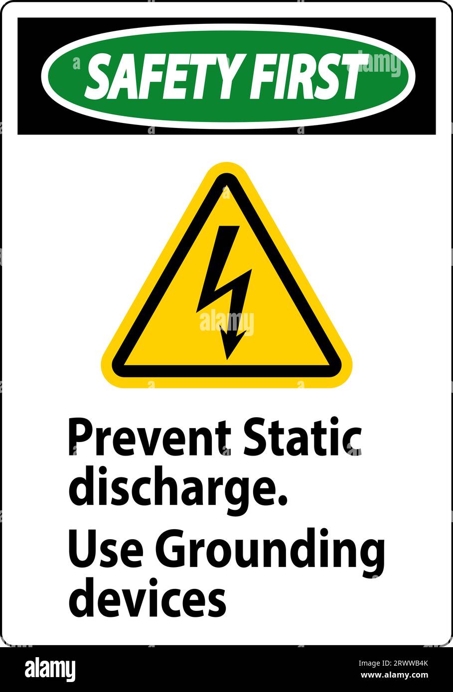 Safety First Sign Prevent Static Discharge, Use Grounding Devices Stock ...