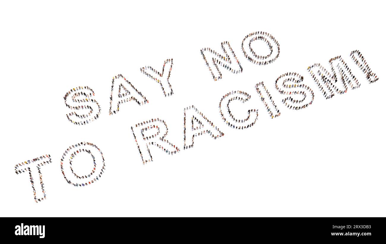 Conceptual large community of people forming SAY NO TO RACISM! slogan ...