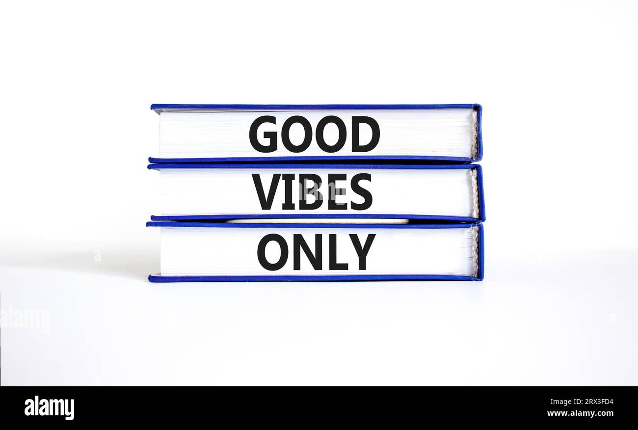 Good vibes only symbol. Concept word Good vibes only on beautiful books ...