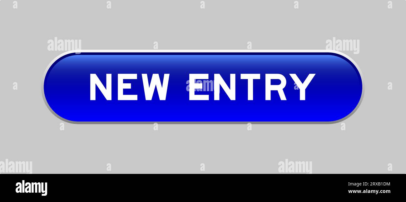 Blue color capsule shape button with word new entry on gray background ...