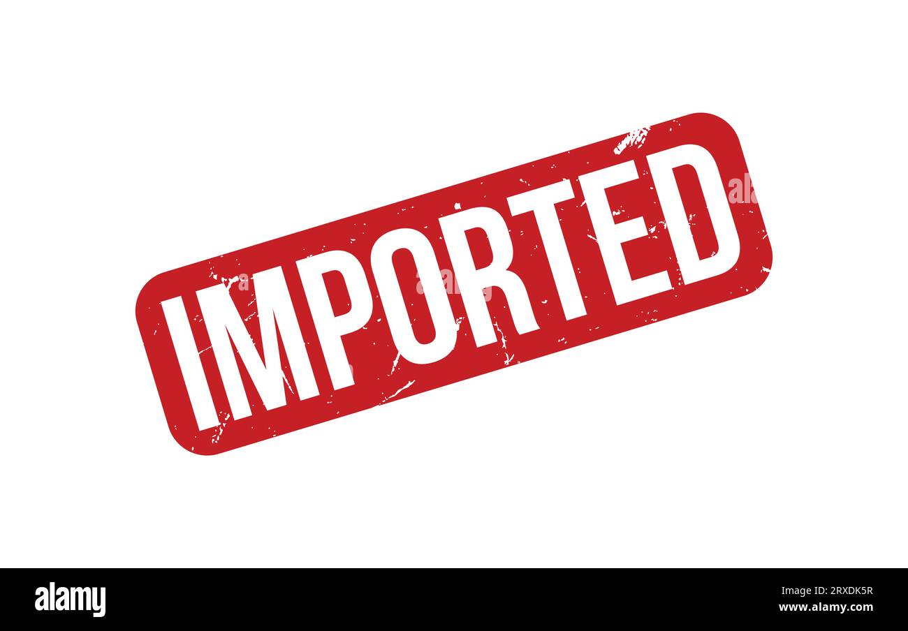 Imported rubber grunge stamp seal vector Stock Vector Image & Art - Alamy