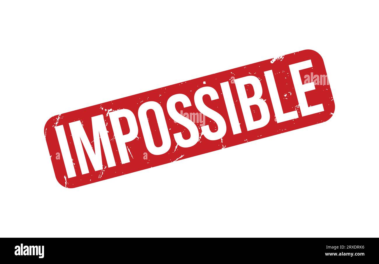 Impossible rubber grunge stamp seal vector Stock Vector Image & Art - Alamy