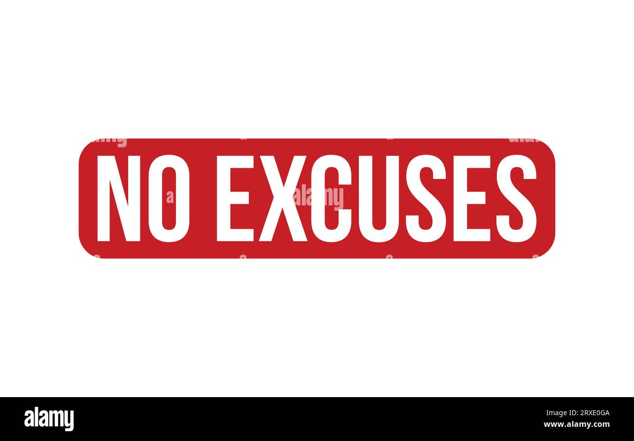 Red No Excuses Rubber Stamp Seal Vector Stock Vector Image & Art - Alamy