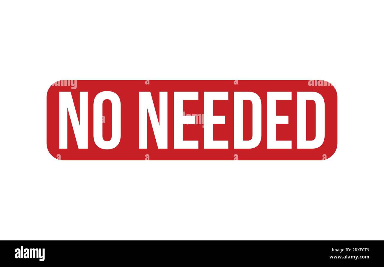 Red No Needed Rubber Stamp Seal Vector Stock Vector Image & Art - Alamy