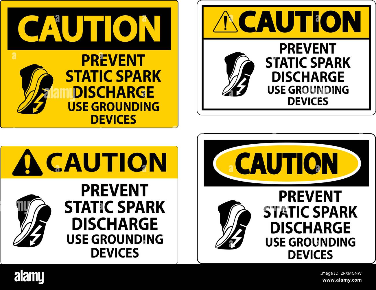 Caution Sign Prevent Static Spark Discharge, Use Grounding Devices ...